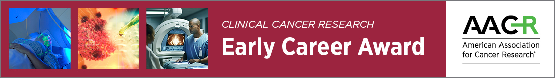 Early Career Award | Clinical Cancer Research | American Association ...